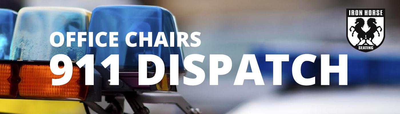 911 Dispatch | IRON HORSE Seating
